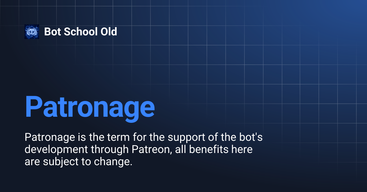 Patronage | Bot School Old